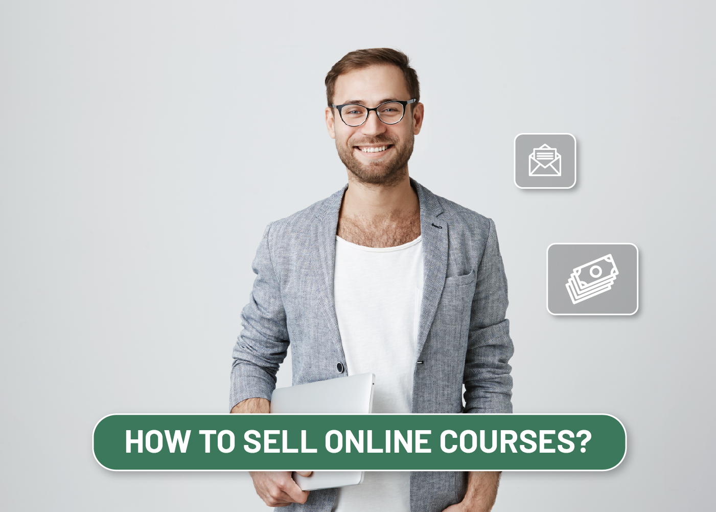 How To Create And Sell Online Courses: Pro Tips For Starters